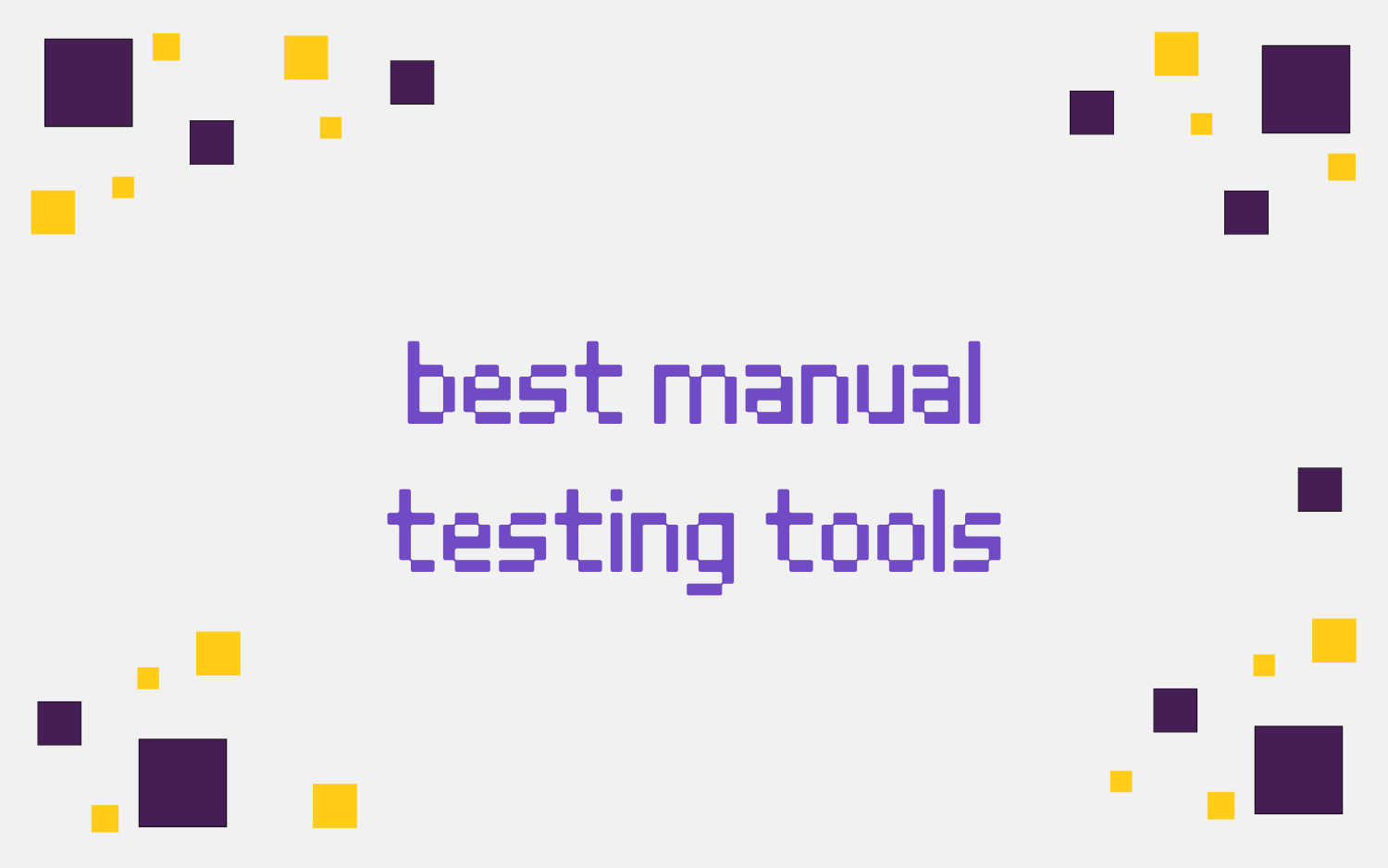 Best Manual Testing Tools: Which One Is Right for You?