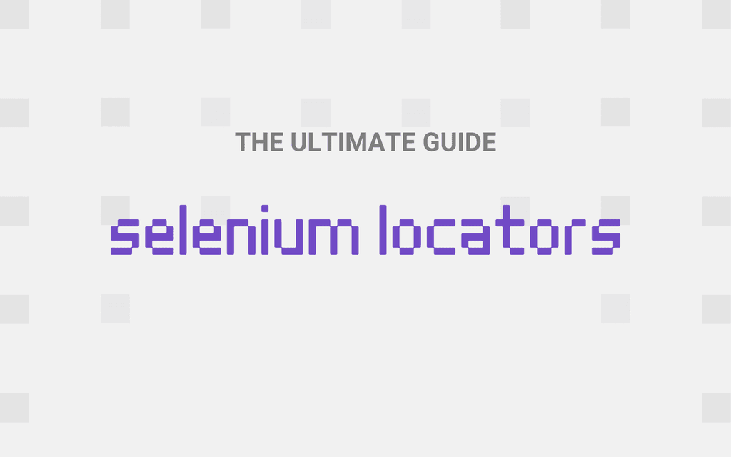 Ultimate Guide To Selectors Locators In Selenium Webdriver